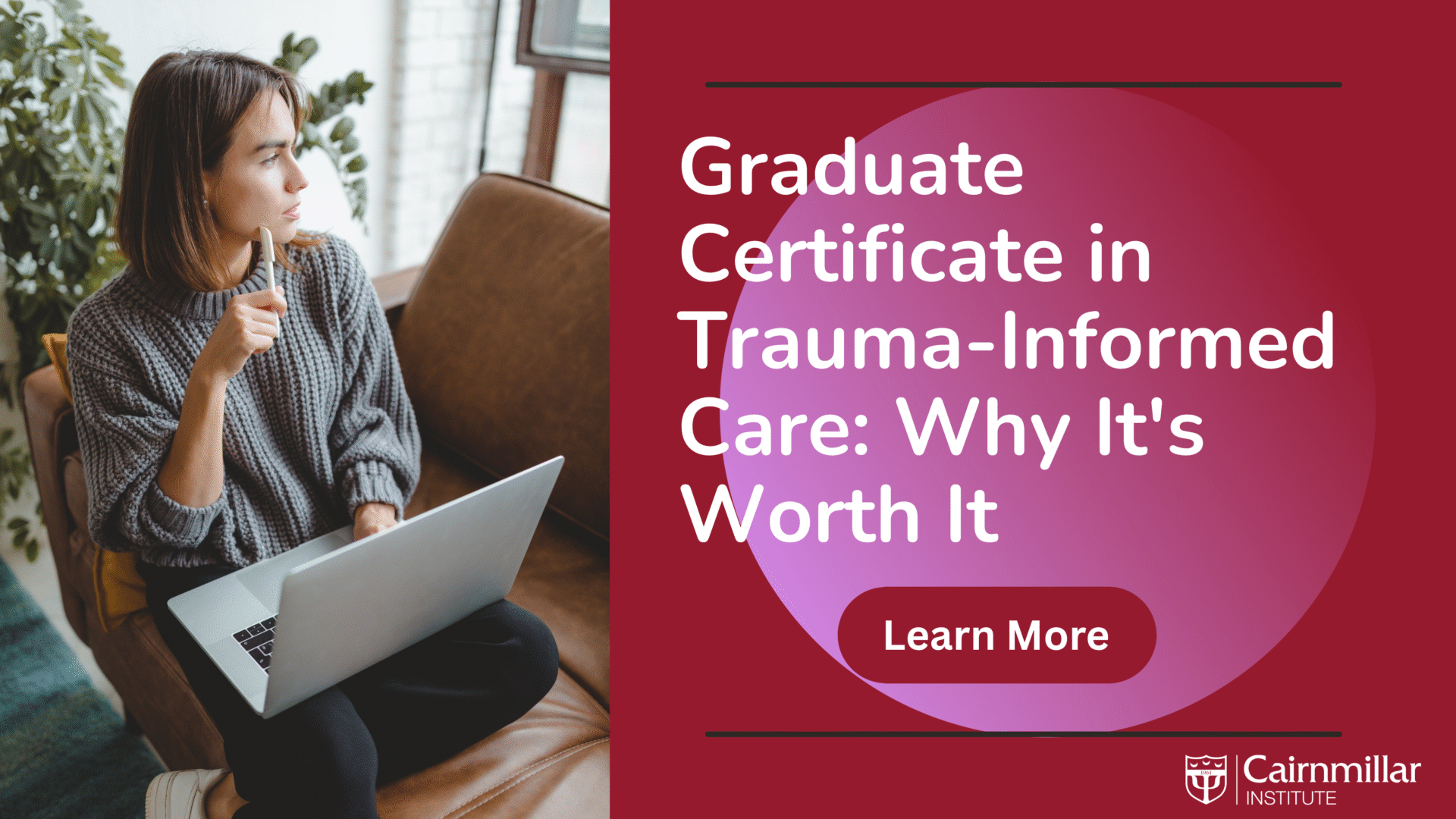 Graduate Certificate in Trauma-Informed Care: Why It's Worth It